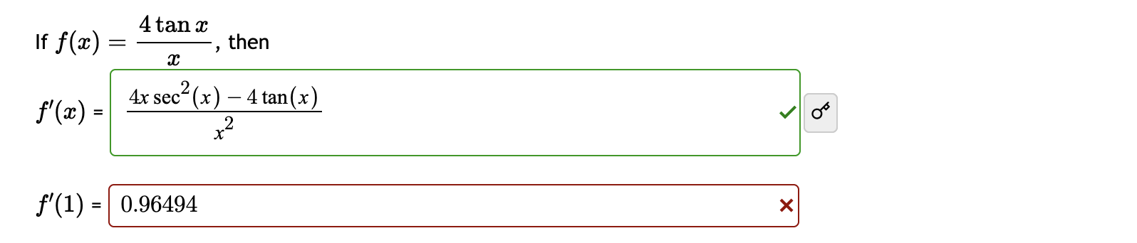 Solved If f(x)=x4tanx, then f′(x)=x24xsec2(x)−4tan(x) f′(1) | Chegg.com