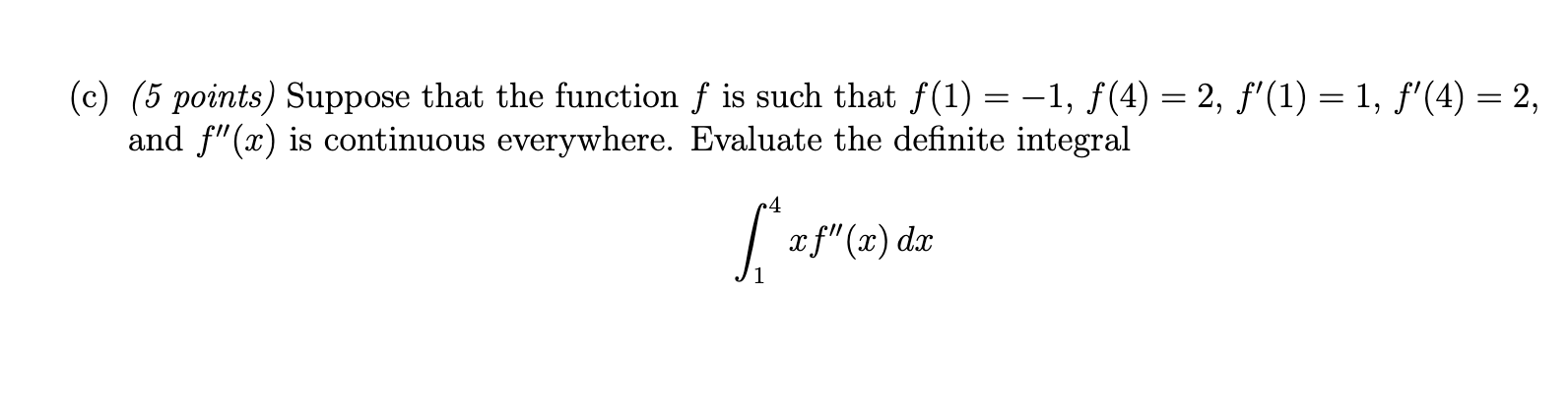 Solved (c) (5 points) Suppose that the function f is such | Chegg.com