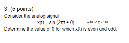 Solved 3. (5 points) Consider the analog signal x(t) sin | Chegg.com