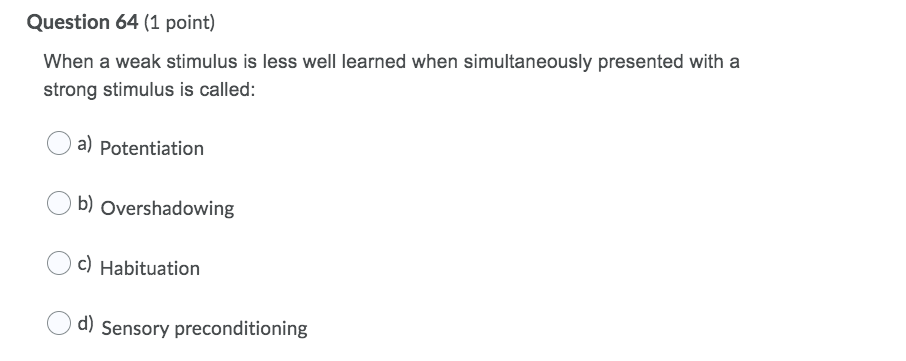 Solved Question 64 (1 point) When a weak stimulus is less | Chegg.com