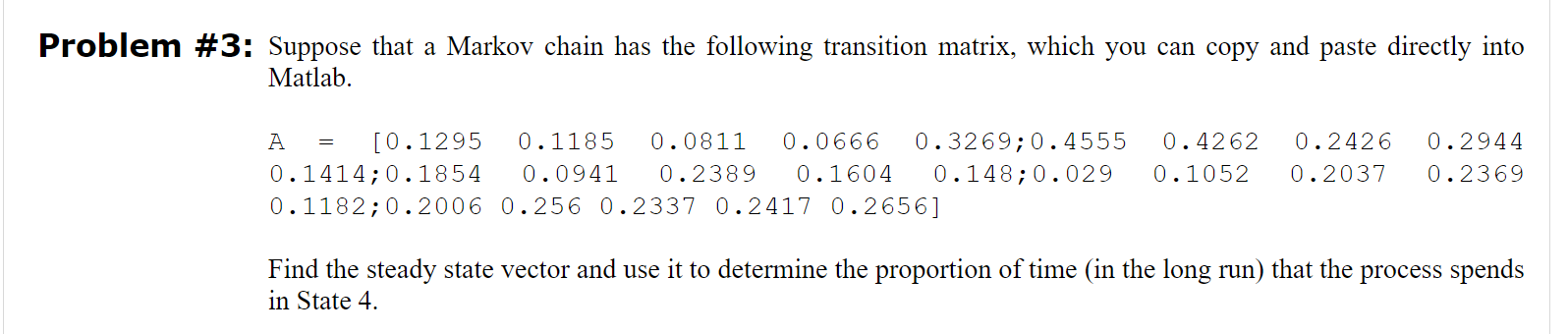 Solved Problem #3: Suppose that a Markov chain has the | Chegg.com