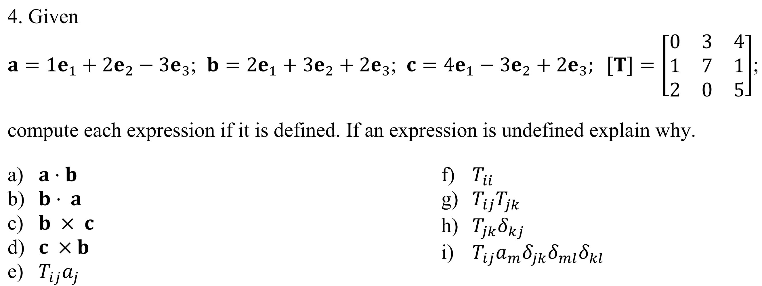 Solved 4. Given a = lei + 2e2 – 3ez; b = 2e1 + 3e2 + 2ez; c | Chegg.com