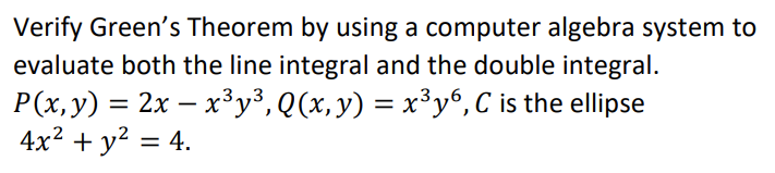 Solved Verify Green's Theorem by using a computer algebra | Chegg.com