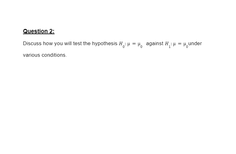 Solved Question 2: Discuss how you will test the hypothesis | Chegg.com