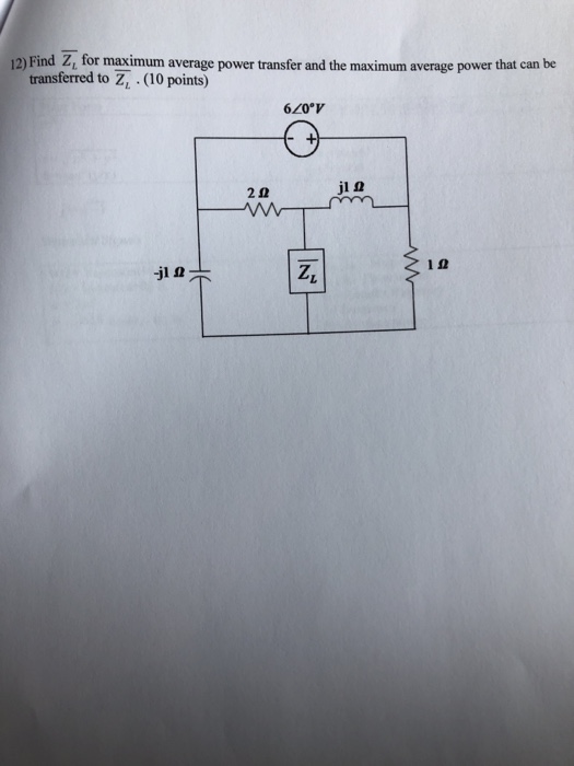 Solved 12) Find Z, for maximum average power transfer and | Chegg.com