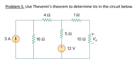 [Solved]: Problem 5. Use Thevenin's theorem to determi