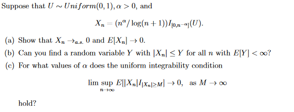 Suppose that U ~ Uniform(0, 1), α > 0, and Xn (na/ | Chegg.com