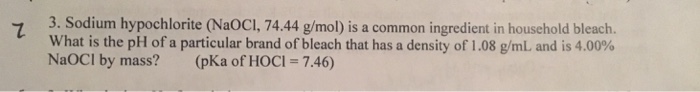 Solved 3. Sodium hypochlorite (NaOCI, 74.44 g/mol) is a | Chegg.com