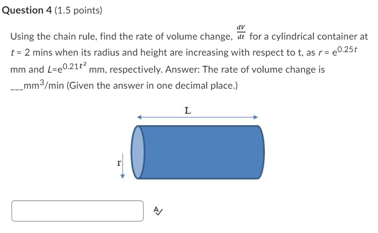 Solved Using the chain rule, find the rate of volume change, | Chegg.com