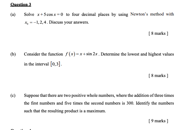 Solved Ouestion 3 (a) Solve x+5cosx=0 to four decimal places | Chegg.com
