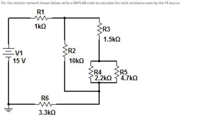 Solved For the resistor network shown below. write a MATLAB | Chegg.com