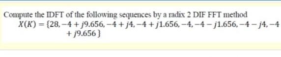 Solved Compute the IDFT of the following sequences by a | Chegg.com