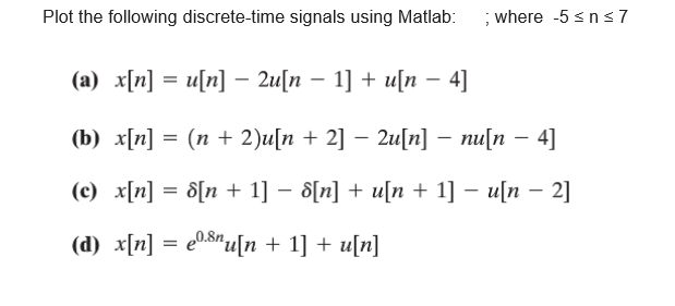 Solved Plot the following discrete-time signals using | Chegg.com