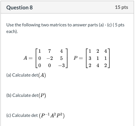 Solved Question 8 15 pts Use the following two matrices to | Chegg.com