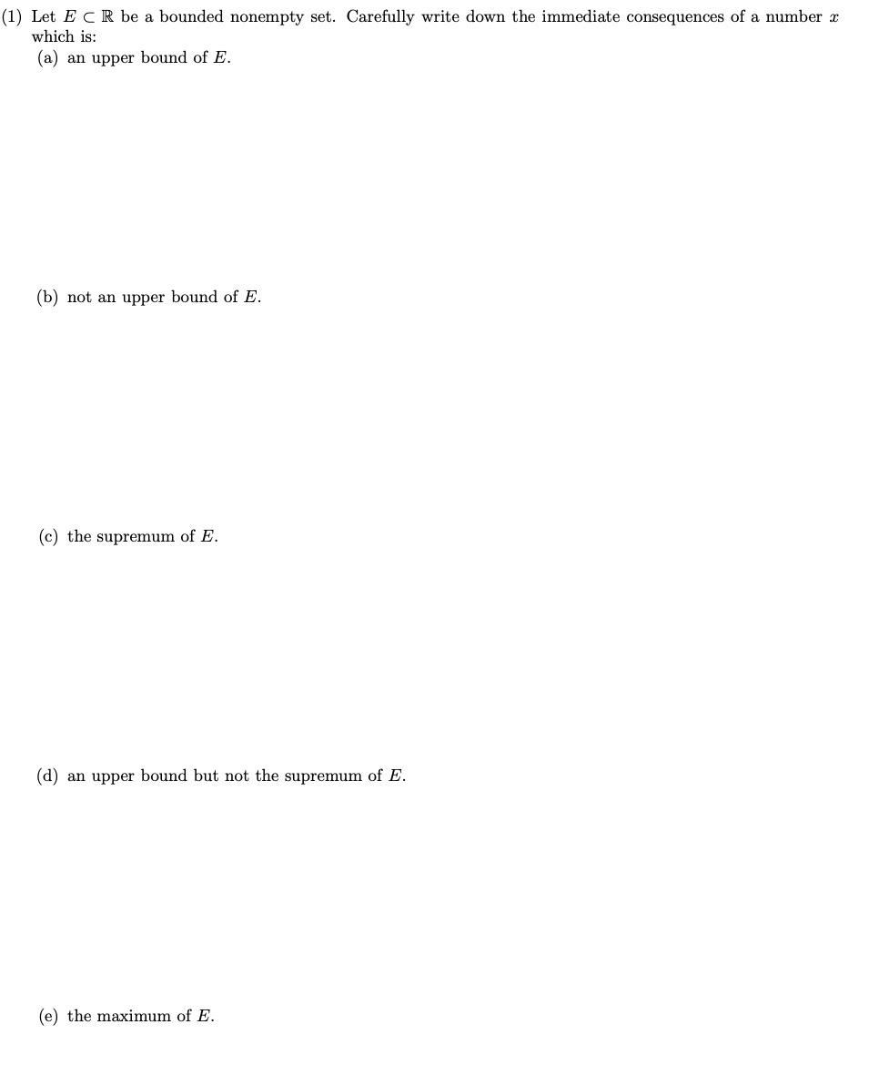 Solved (1) Let ECR be a bounded nonempty set. Carefully | Chegg.com