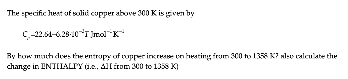 Solved The specific heat of solid copper above 300 K is | Chegg.com