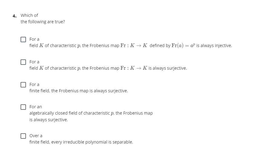 Solved 4. Which of the following are true? For a field K of | Chegg.com