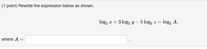 Solved (1 point) Rewrite the expression below as shown. log2 | Chegg.com