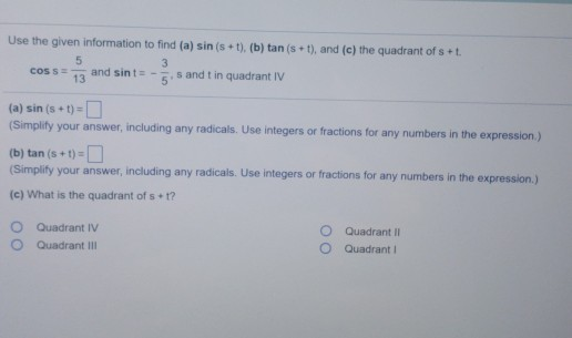 Solved Use the given information to find (a) sin (s +t), (b) | Chegg.com