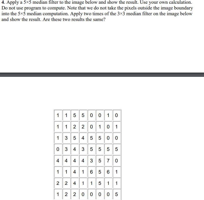 4. Apply a 5×5 median filter to the image below and | Chegg.com