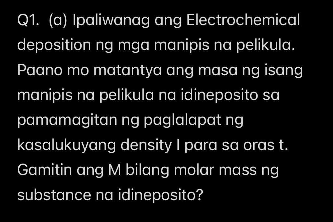 Solved Q1. (a) Ipaliwanag ang Electrochemical deposition ng | Chegg.com