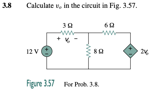 Solved 3.31 ﻿Solve Prob. 3.8 ﻿using mesh analysis.3.8 | Chegg.com