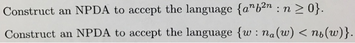 Solved Construct an NPDA to accept the language (a"b2n : n | Chegg.com