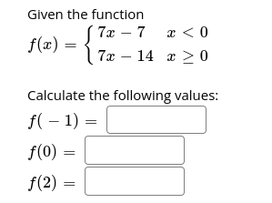 Solved Given the function f(x)={7x−77x−14x