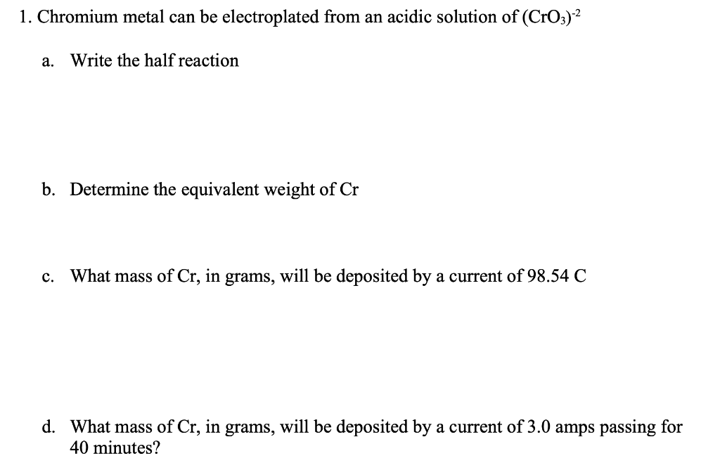 Solved 1. Chromium metal can be electroplated from an acidic | Chegg.com
