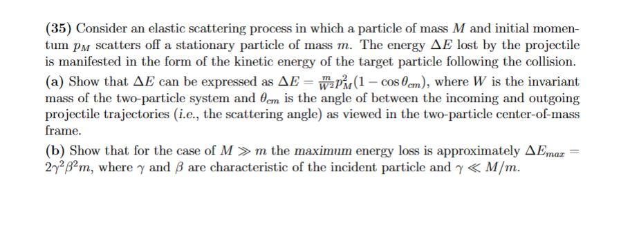 Solved (35) Consider an elastic scattering process in which | Chegg.com