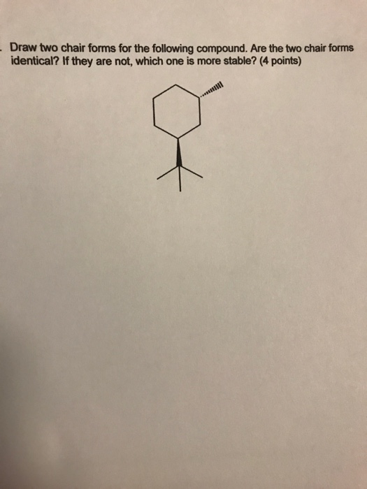 Solved Draw two chair forms for the following compound. Are | Chegg.com