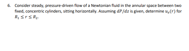 Solved Consider steady, pressure-driven flow of a Newtonian | Chegg.com