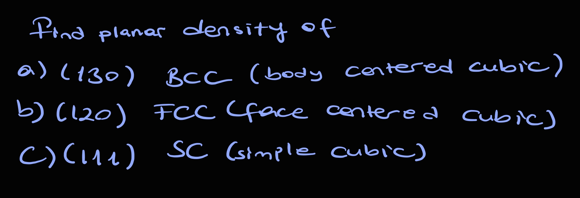 Solved Find planar density ofa) (130) ﻿BCC (body centered | Chegg.com