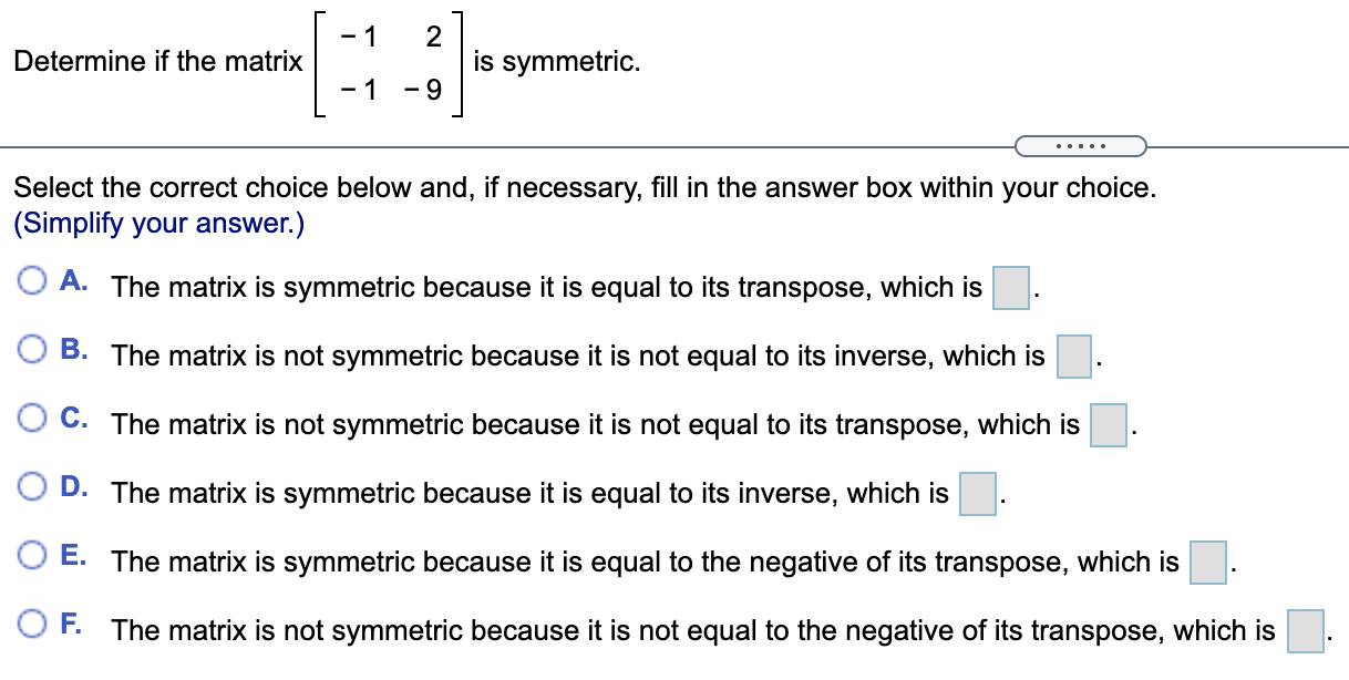 Solved - 1 2 Determine if the matrix is symmetric. -1 -9 | Chegg.com