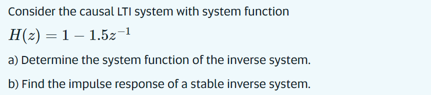 Solved Consider the causal LTI system with system function | Chegg.com