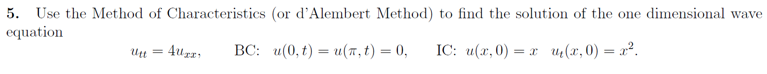 Solved 5. Use the Method of Characteristics (or d'Alembert | Chegg.com