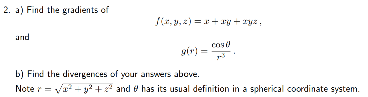 Solved 2. a) Find the gradients of f(x, y, z) = x + xy + xyz | Chegg.com