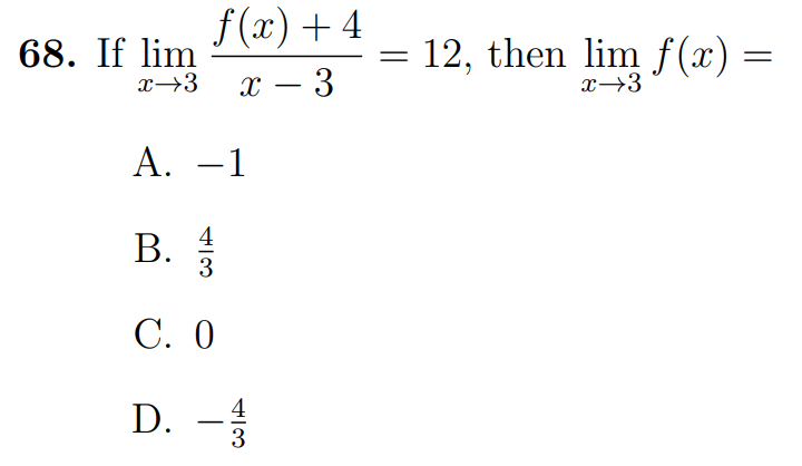 Solved 68. If limx→3x−3f(x)+4=12, then limx→3f(x)= A. -1 B. | Chegg.com