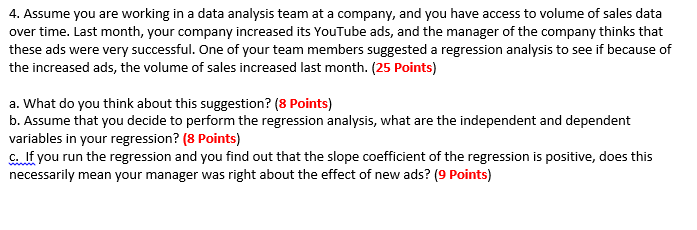 Solved 4. Assume you are working in a data analysis team at | Chegg.com