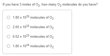 Solved If you have 3 moles of O2, how many O2 molecules do | Chegg.com