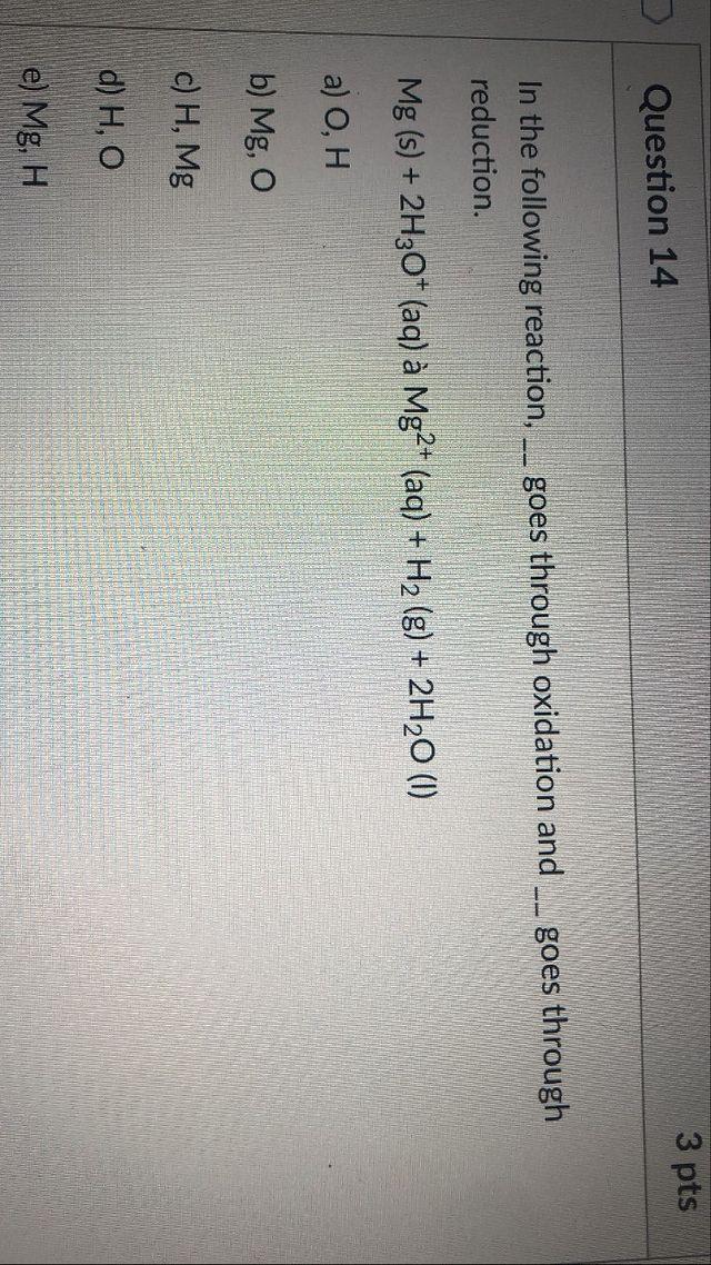 Solved 3 pts Question 14 In the following reaction, -_ goes | Chegg.com