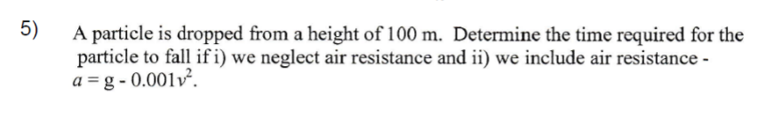 Solved A particle is dropped from a height of 100m. | Chegg.com