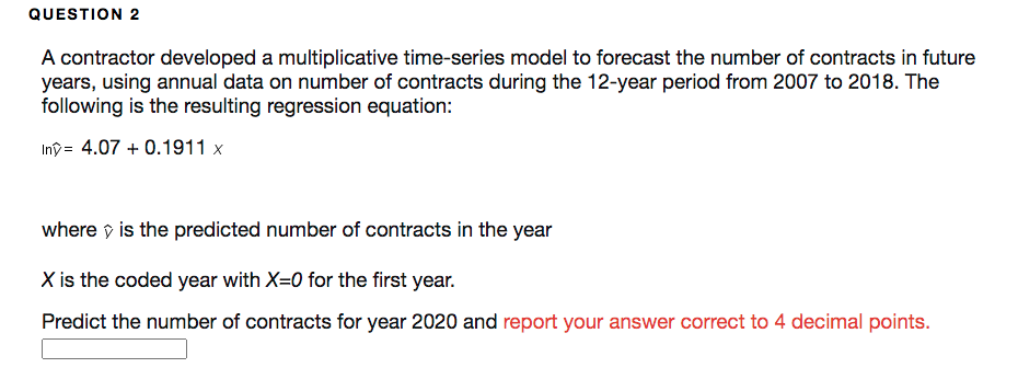 Solved QUESTION 2 A contractor developed a multiplicative | Chegg.com