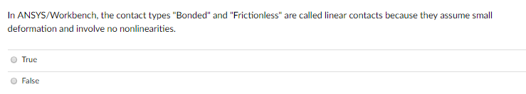 Solved In ANSYS/Workbench, the contact types "Bonded" and | Chegg.com