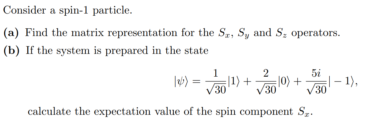Solved Consider a spin-1 particle. (a) Find the matrix | Chegg.com