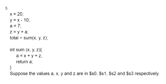Solved 5. x=20 y=x−10 a=7 z=y+a; total = sum (x,y,z) int sum | Chegg.com