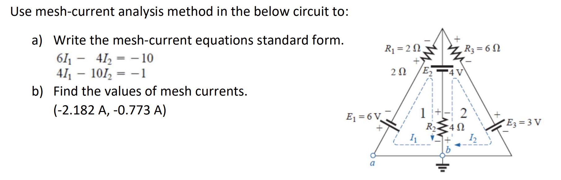 Solved Use mesh-current analysis method in the below circuit | Chegg.com Solved Use mesh-current analysis method in the below circuit | Chegg.com