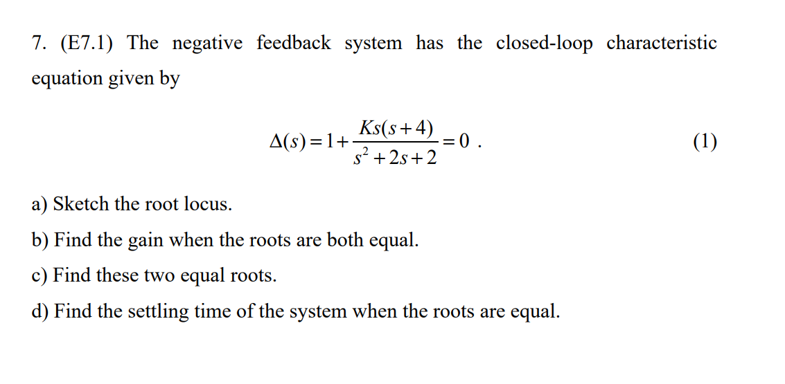 Solved 7. (E7.1) The negative feedback system has the | Chegg.com