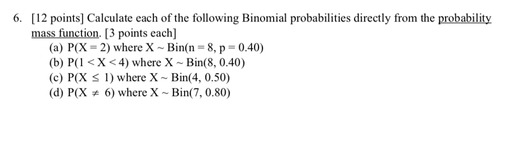 Solved [12 points] Calculate each of the following Binomial | Chegg.com