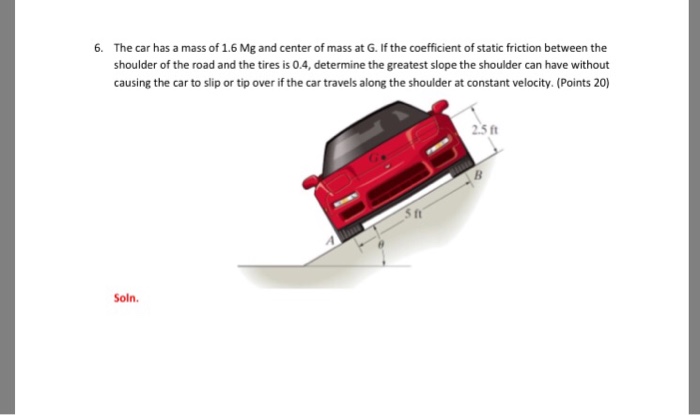 Solved 6. The car has a mass of 1.6 Mg and center of mass at | Chegg.com